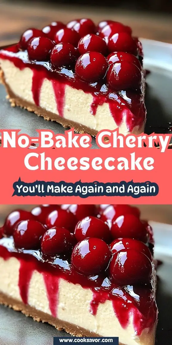 Easy No-Bake Cherry Cheesecake Recipe